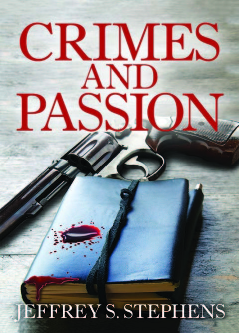 Crimes and Passion | Jeffrey S. Stephens